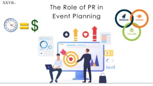 The Role of PR in Event Planning and Details of Event Planning